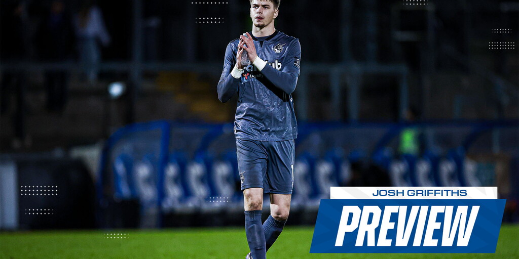 Josh Griffiths | We know we’re going to have to be at our best ...